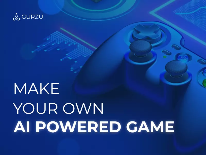 Make Your Own AI Powered Game | Gurzu