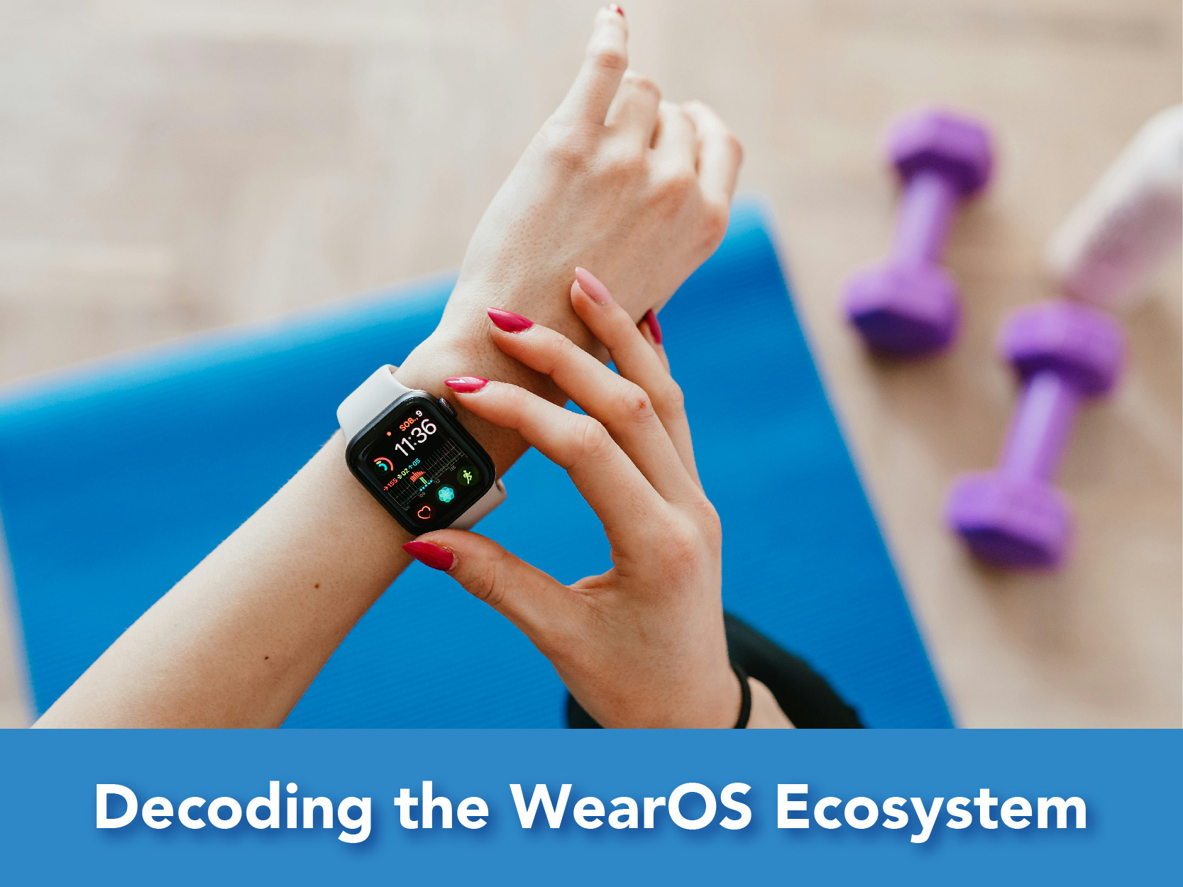 Decoding the Wear OS ecosystem | Gurzu