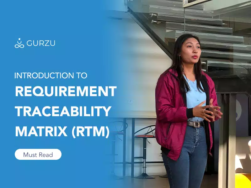 Introduction to Requirement Traceability Matrix | Gurzu