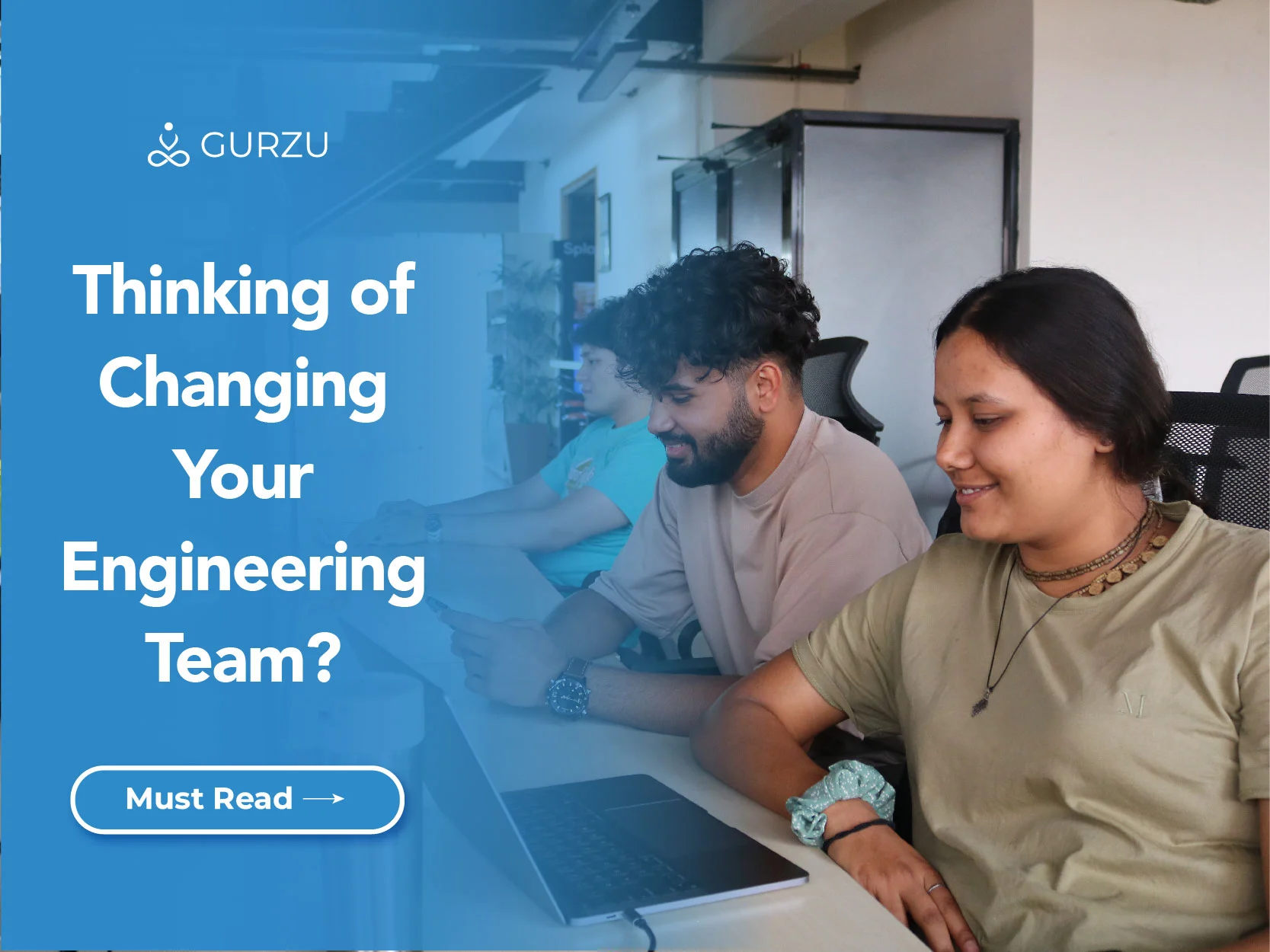 Thinking of Changing Your Engineering Team? | Gurzu