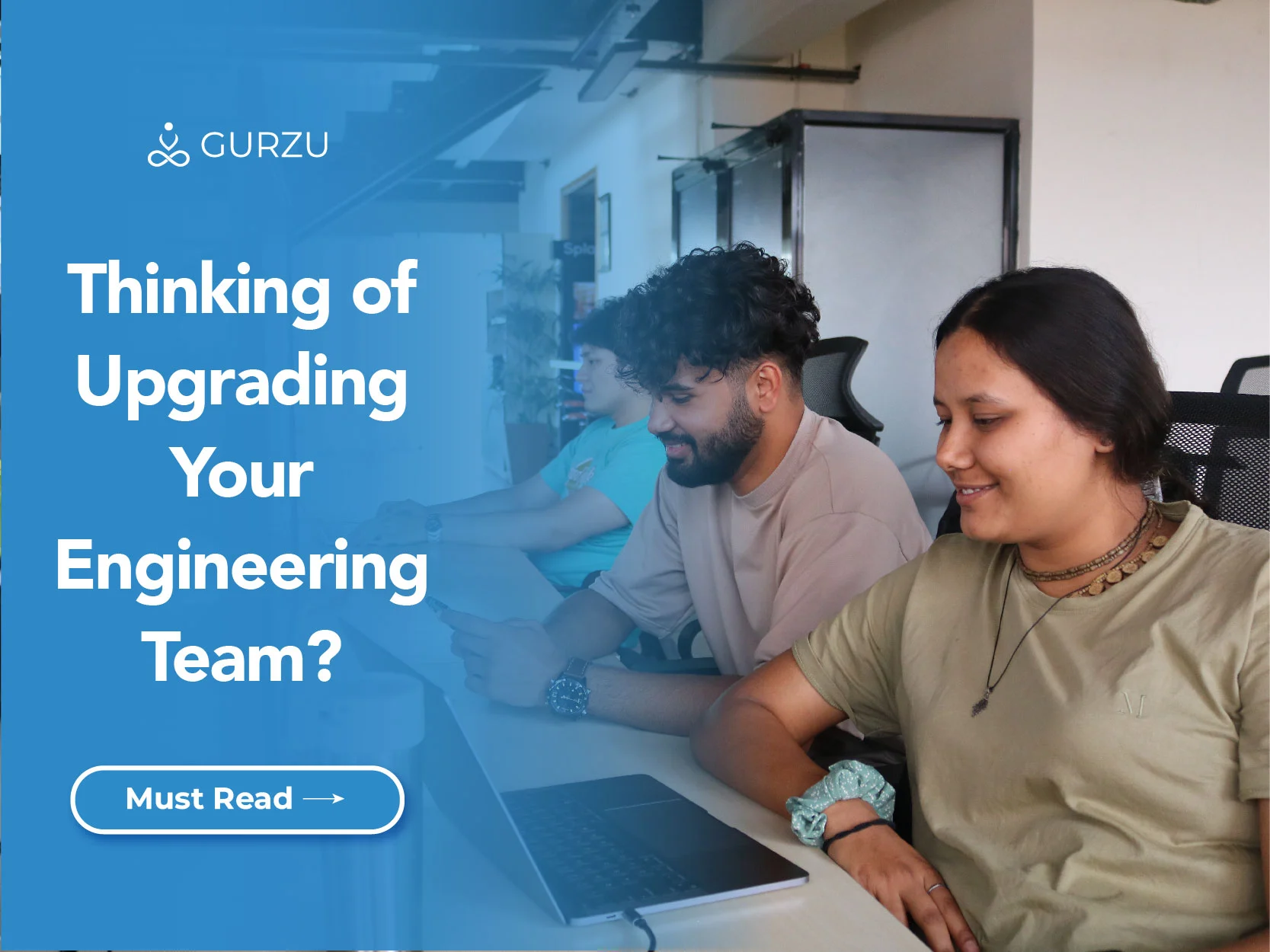Thinking of Upgrading Your Engineering Team? | Gurzu